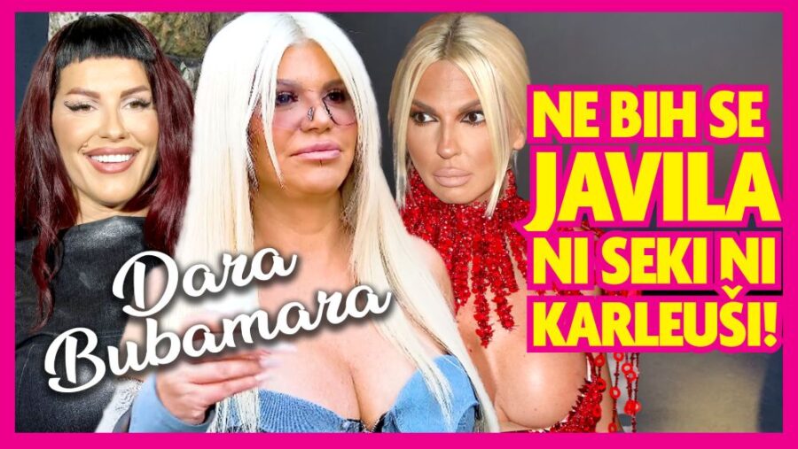 Intervju Dare Bubamare otkriva sve o njenom odnosu sa Sekom Aleksić i Jelenom Karleušom